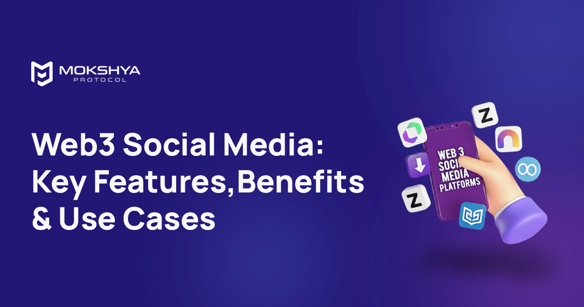 Web3 Social Media: Key Features, Benefits & Use Cases